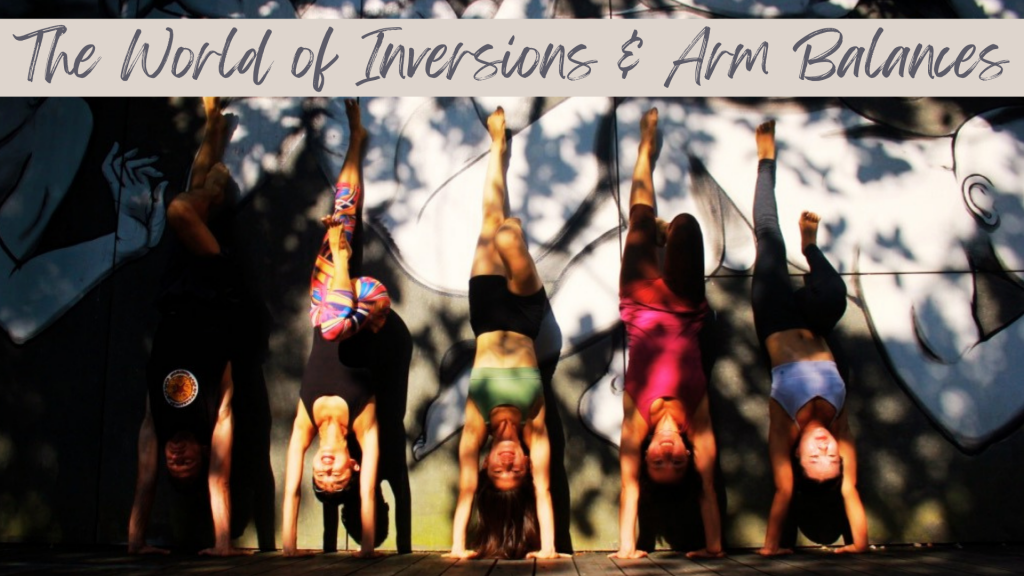 Exploring the World of Inversions & Arm Balances – Jaqui Wan – Believe ...